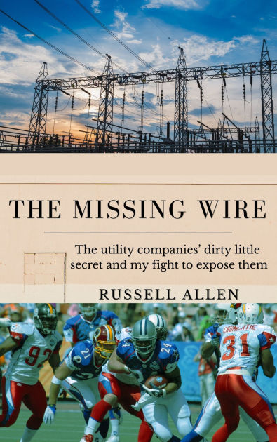 The Missing Wire: The utility companies' dirty little secret and my ...