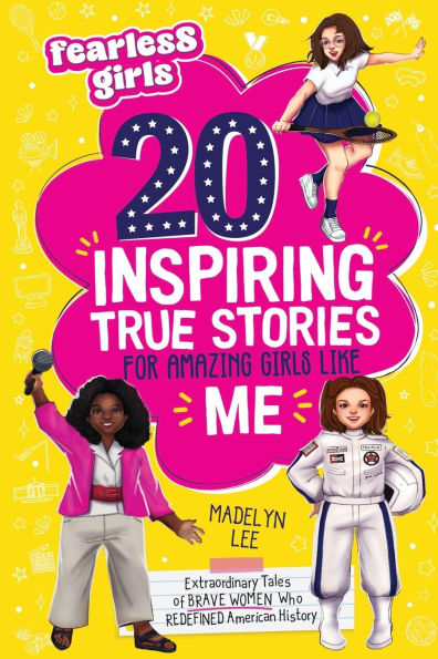 Fearless Girls 20 Inspiring True Stories for Amazing Girls Like Me ...