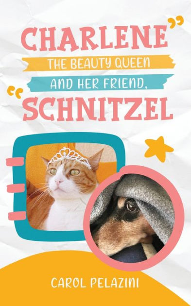 Charlene, the Beauty Queen and Her Friend, Schnitzel by Carol Pelazini ...