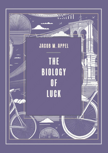 The Biology of Luck by Jacob M Appel, Paperback | Barnes & Noble®