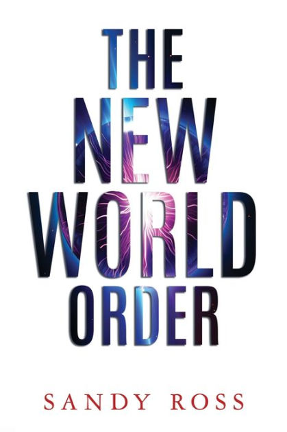 The New World Order by Sandy Ross, Paperback | Barnes & Noble®