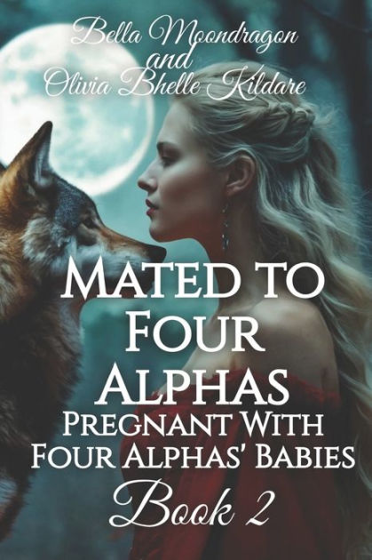 Mated to Four Alphas: Pregnant With Four Alphas' Babies Book 2 by ...