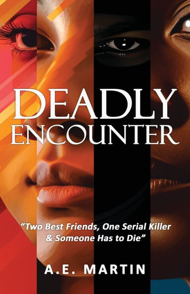 Deadly Encounter: "Two Best Friends, One Serial Killer & Someone Has to ...