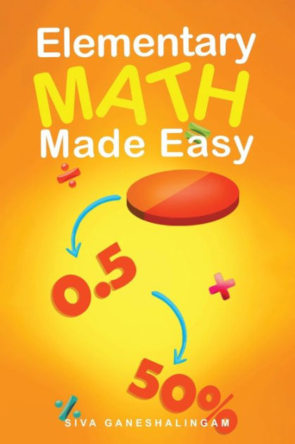 Elementary Math Made Easy by SIVA GANESHALINGAM, Paperback | Barnes ...