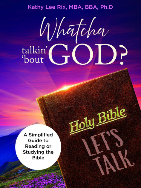 Whatcha Talkin' 'Bout God? by Kathy Lee Rix, Paperback | Barnes & Noble®