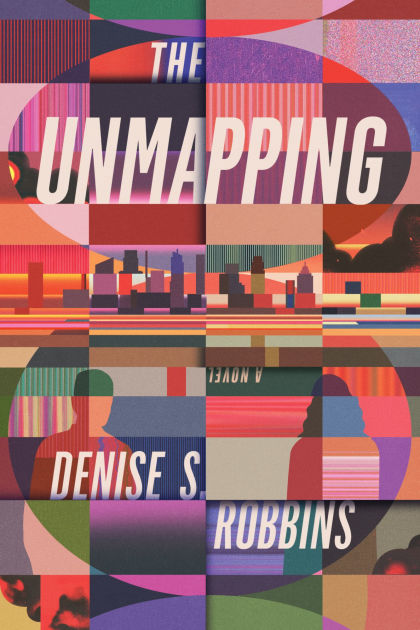 The Unmapping by Denise S. Robbins, Paperback | Barnes & Noble®