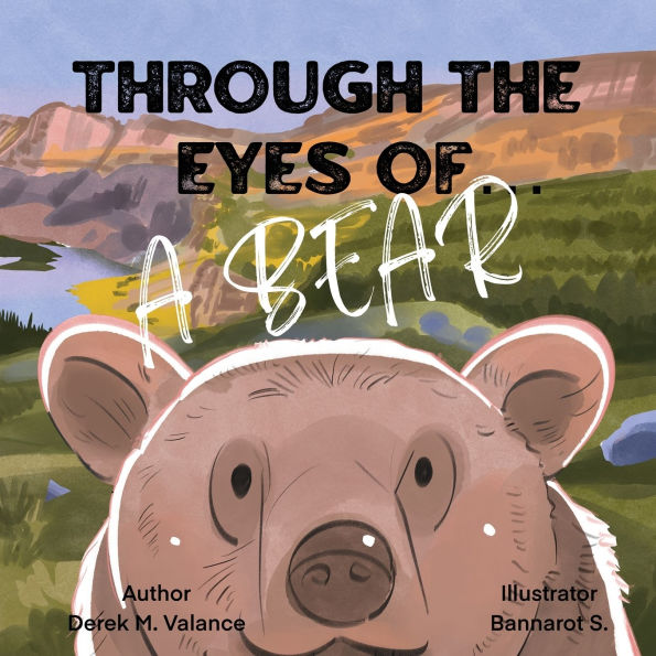 Through the Eyes of a Bear by Derek M Valance, Paperback | Barnes & Noble®