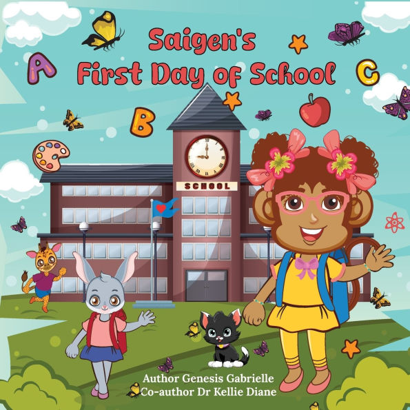 Saigen's First Day Of School by Genesis Gabrielle, Kellie Diane, Abidur ...
