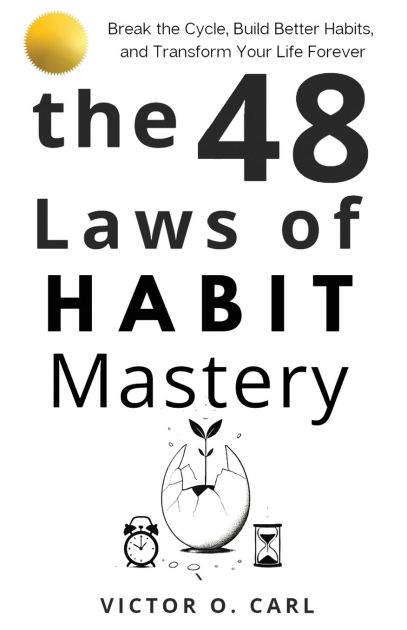 The 48 Laws of Habit Mastery by Victor O Carl, Paperback | Barnes & Noble®