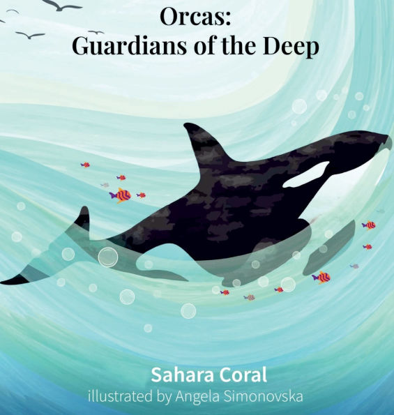 Orcas: Guardians of the Deep by Sahara Coral, Hardcover | Barnes & Noble®