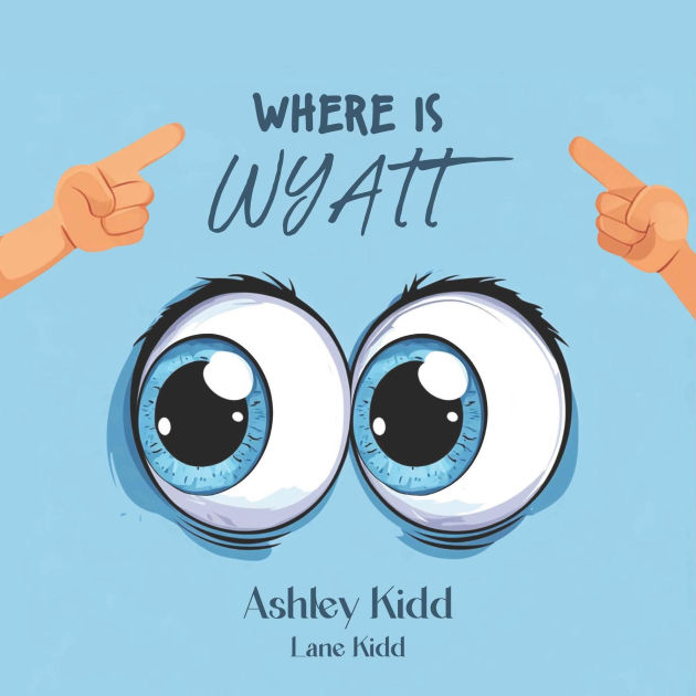 Where Is Wyatt by Ashley Kidd, Paperback | Barnes & Noble®
