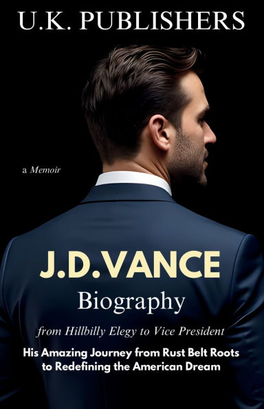 J.D. Vance Biography: from Hillbilly Elegy to Vice President - His ...