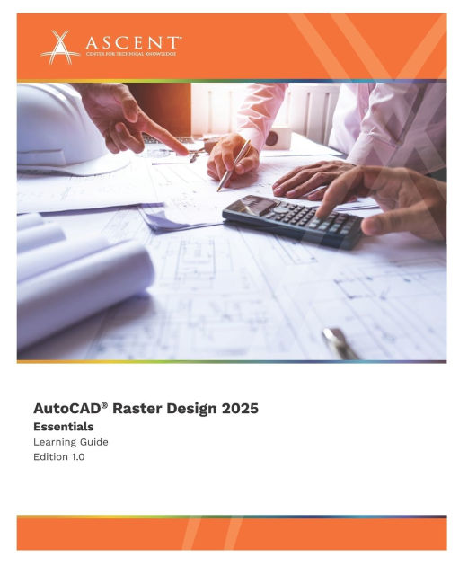 AutoCAD Raster Design 2025: Essentials by Ascent - Center for Technical ...