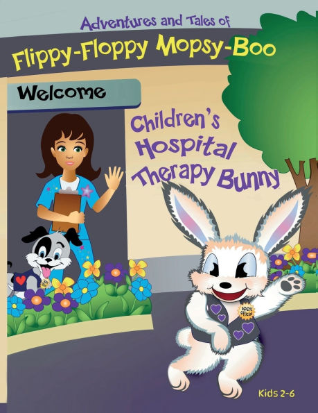 Adventures and Tales of Flippy-Floppy Mopsy-Boo: A storybook filled with Picture about a Therapy ...