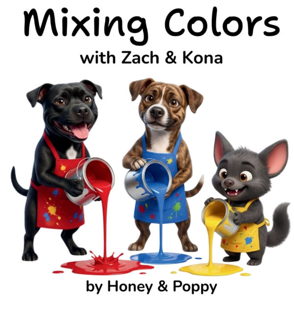Mixing Colors with Zach and Kona by Honey and Poppy, Hardcover | Barnes ...