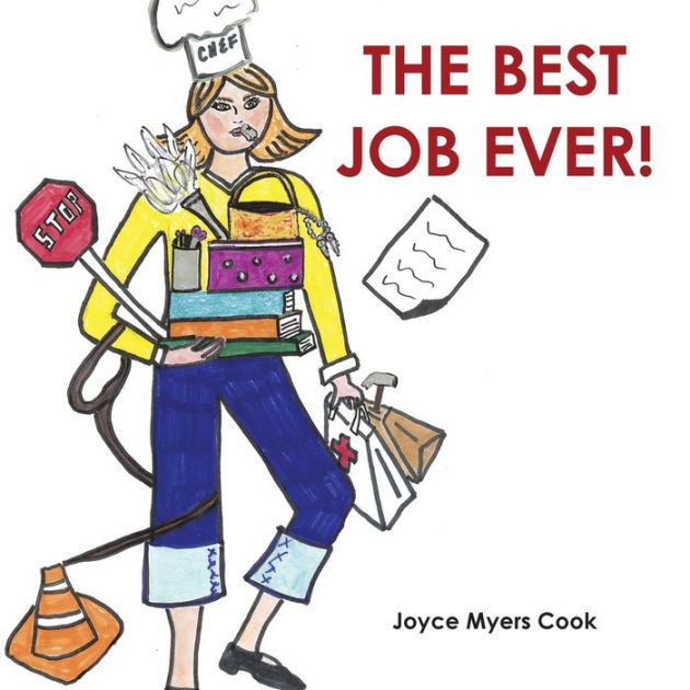 The Best Job Ever! by Joyce Myers Cook, Paperback | Barnes & Noble®