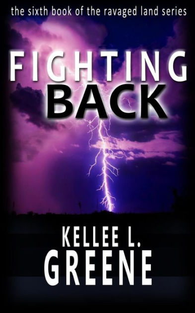 Fighting Back - A Post-Apocalyptic Novel by Kellee L Greene, Paperback ...
