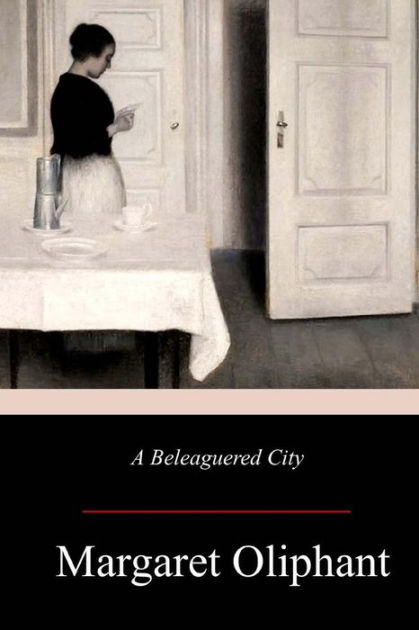 A Beleaguered City by Margaret Oliphant, Paperback | Barnes & Noble®