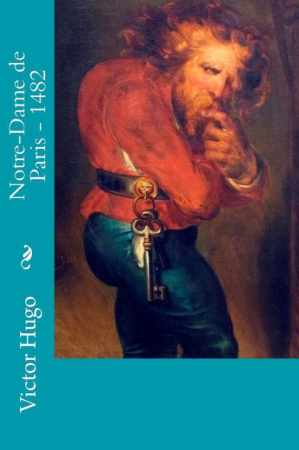 Notre-Dame de Paris - 1482 by Victor Hugo, Paperback | Barnes & Noble®