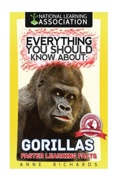 Everything You Should Know About: Gorillas Faster Learning Facts by ...