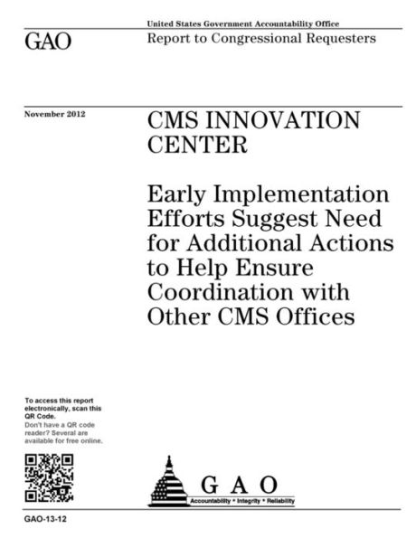 CMS Innovation Center: early implementation efforts suggest need for ...