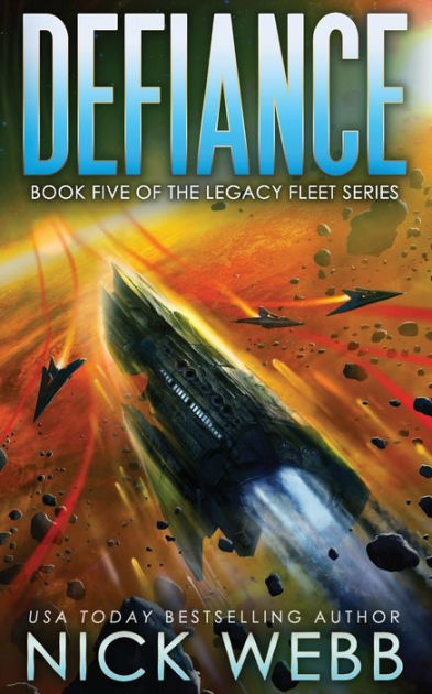 Defiance: Book 5 of the Legacy Fleet Series by Nick Webb, Paperback ...