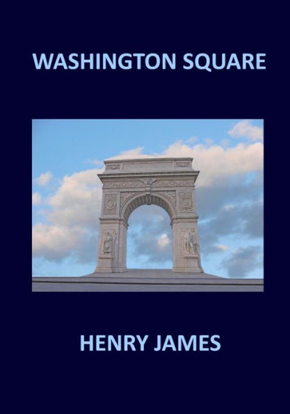 WASHINGTON SQUARE Henry James by Henry James, Paperback | Barnes & Noble®