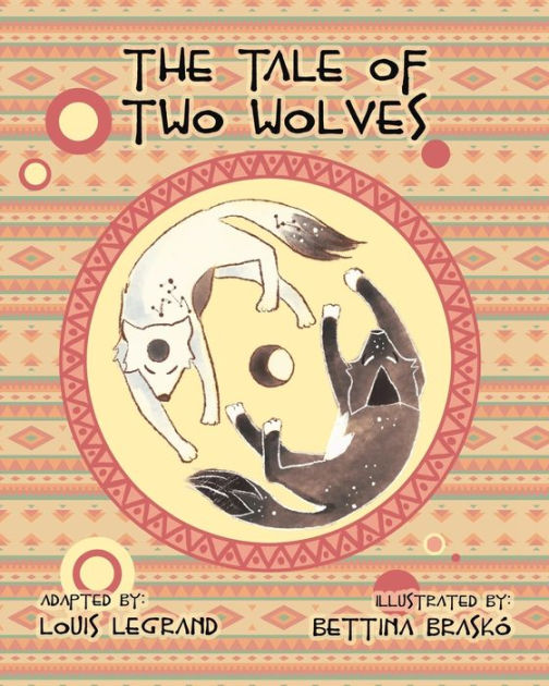 The Tale of Two Wolves by Bettina Brasko, Louis Legrand, Paperback ...