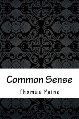Common Sense by Thomas Paine, Paperback | Barnes & Noble®