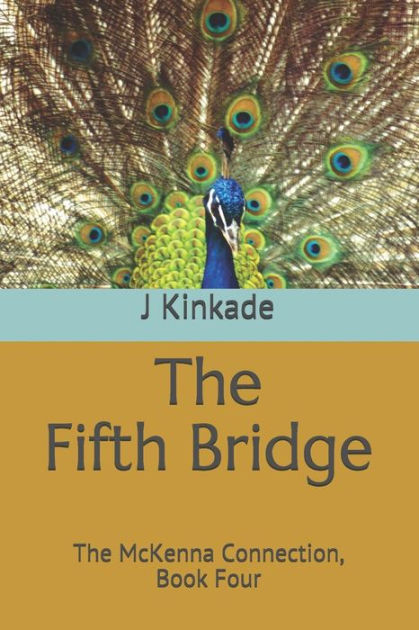 The Fifth Bridge: The McKenna Connection, Book Four by J Kinkade ...
