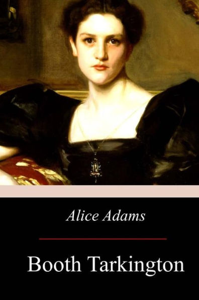 Alice Adams by Booth Tarkington, Paperback | Barnes & Noble®
