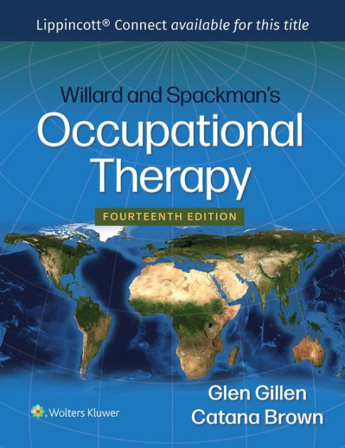 Willard and Spackman's Occupational Therapy by Glen Gillen Ed.D, OTR ...