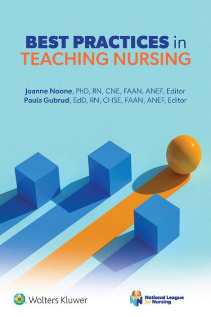 Best Practices in Teaching Nursing by Joanne Noone PhD, RN, CNE, FAAN ...