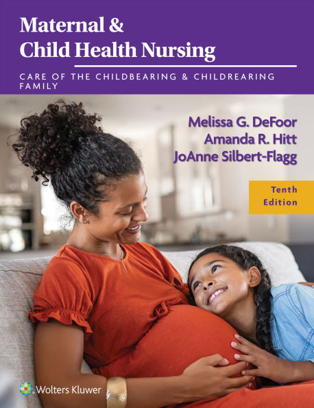 Maternal & Child Health Nursing: Care of the Childbearing & Childrearing Family by Melissa ...