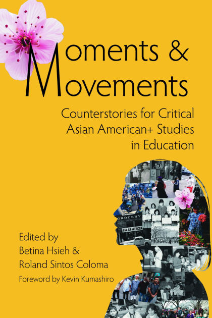 Moments & Movements: Counterstories for Critical Asian American+ ...