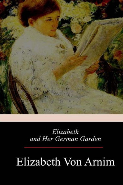 Elizabeth and Her German Garden by Elizabeth Arnim, Paperback | Barnes ...