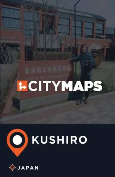 City Maps Kushiro Japan by James McFee, Paperback | Barnes & Noble®