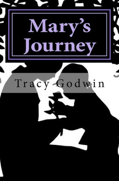 Mary's Journey: A mother's journey into self discovery by Tracy Godwin ...