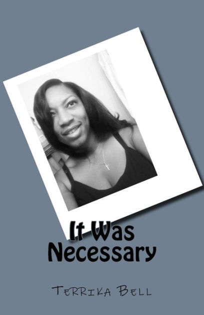 It Was Necessary by Terrika Bell, Paperback | Barnes & Noble®