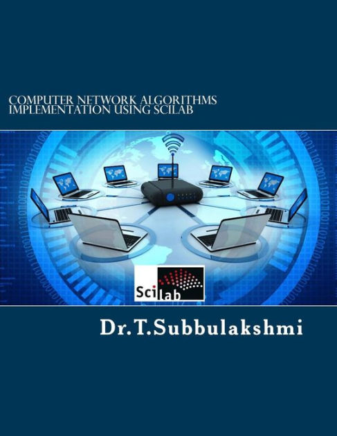 Computer Network Algorithms Implementation Using Scilab by Subbulakshmi ...