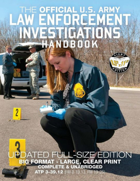 The Official US Army Law Enforcement Investigations Handbook - Updated ...