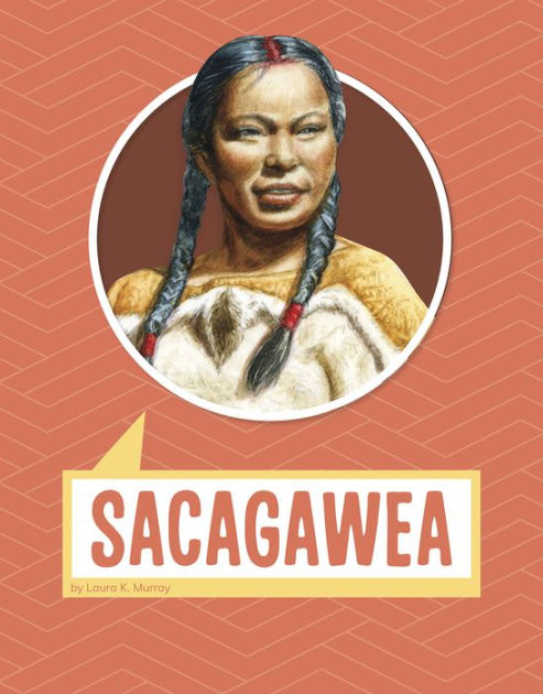 Sacagawea by Laura K. Murray | eBook (NOOK Kids) | Barnes & Noble®