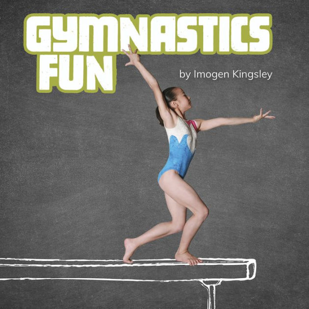 Gymnastics Fun by Imogen Kingsley, Hardcover | Barnes & Noble®