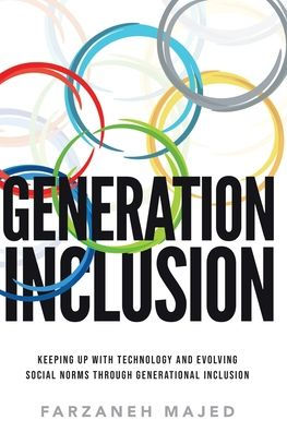 Generation Inclusion: Keeping Up With And Evolving Social Norms Through ...