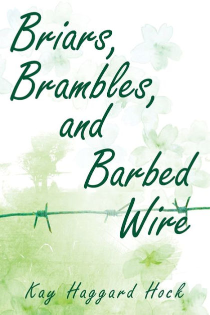 Briars, Brambles, and Barbed Wire by Kay Haggard Hock, Paperback ...