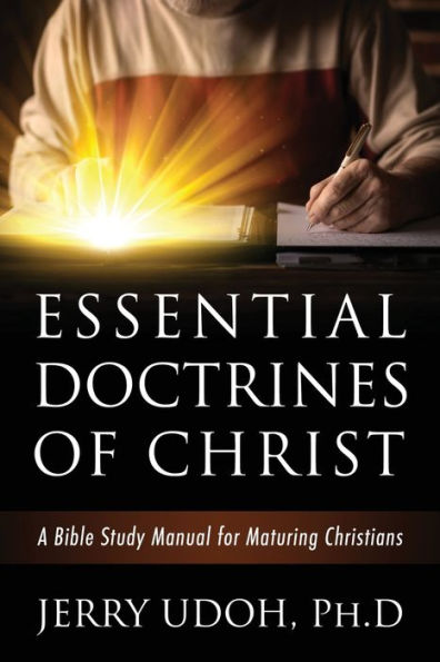 Essential Doctrines of Christ: A Bible Study Manual for Maturing ...