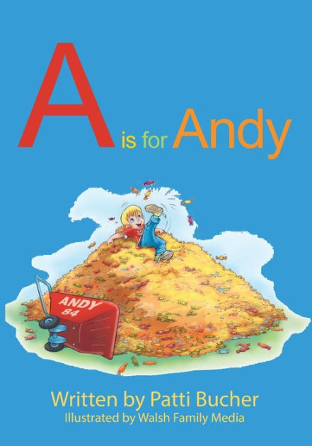 A is for Andy by Patti Bucher, Paperback | Barnes & Noble®