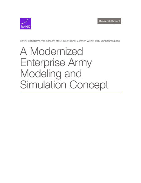 A Modernized Enterprise Army Modeling and Simulation Concept by Henry Hargrove, Tim Conley ...