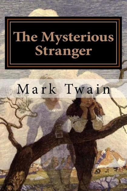 The Mysterious Stranger: Illustrated by Mark Twain, N.C. Wyeth ...