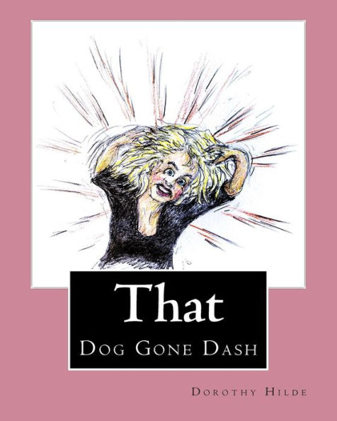 That Dog Gone Dash: The Life of Dash by Anthony (Hank) Vandyk, Dorothy ...